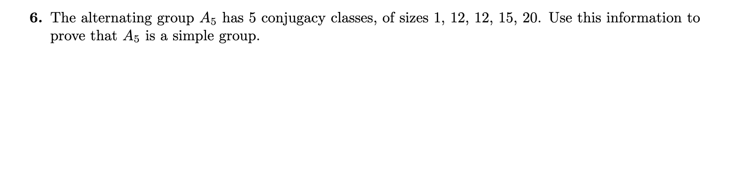 Solved 6. The alternating group A5 has 5 conjugacy classes, | Chegg.com