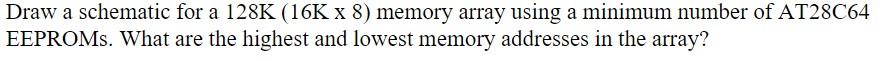 Solved Draw a schematic for a 128K (16K x 8) memory array | Chegg.com