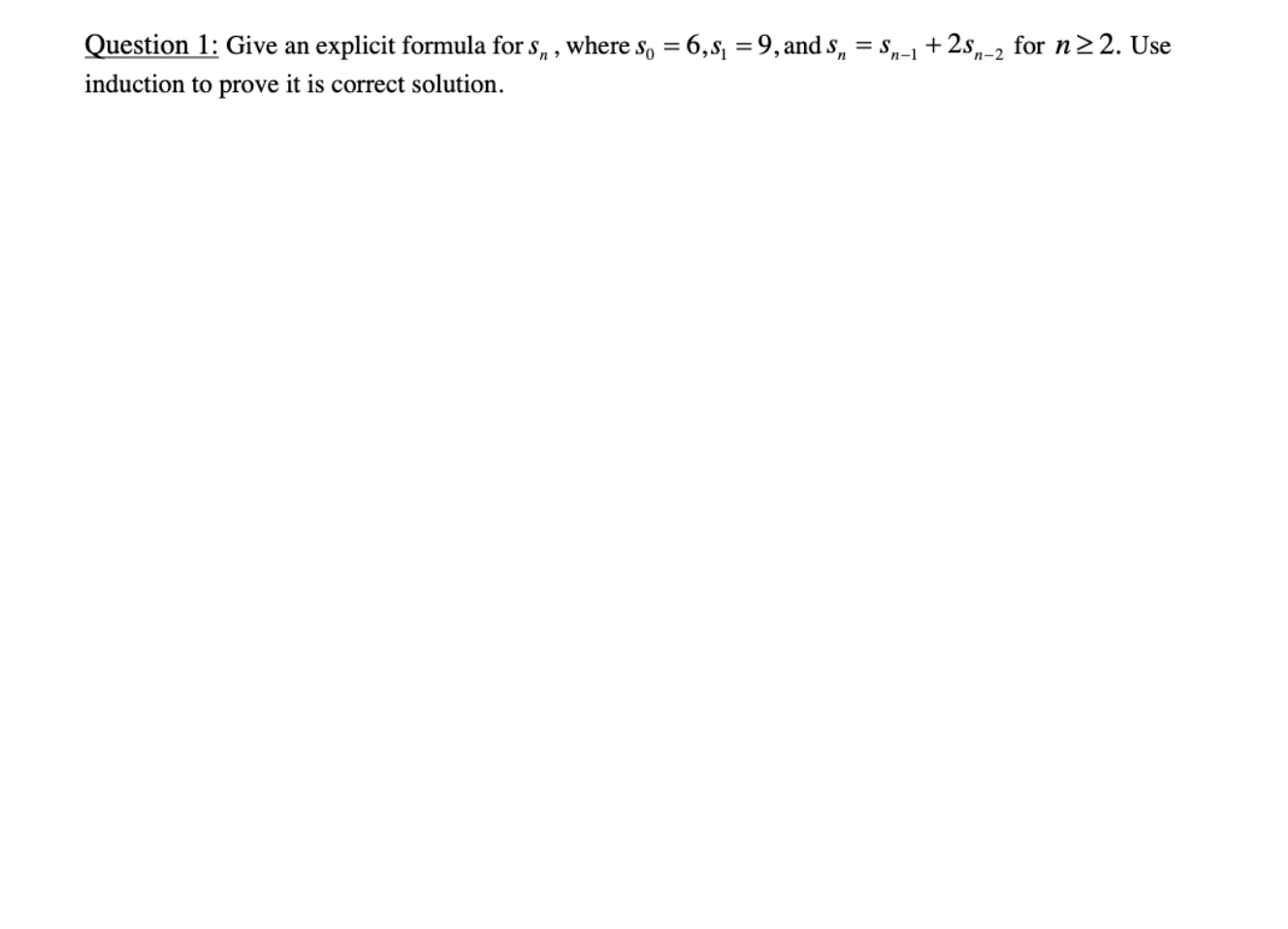 Solved Question 1: Give an explicit formula for sn, where | Chegg.com