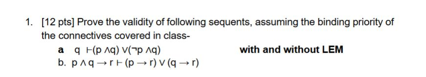 Solved 1. [12 pts) Prove the validity of following sequents, | Chegg.com