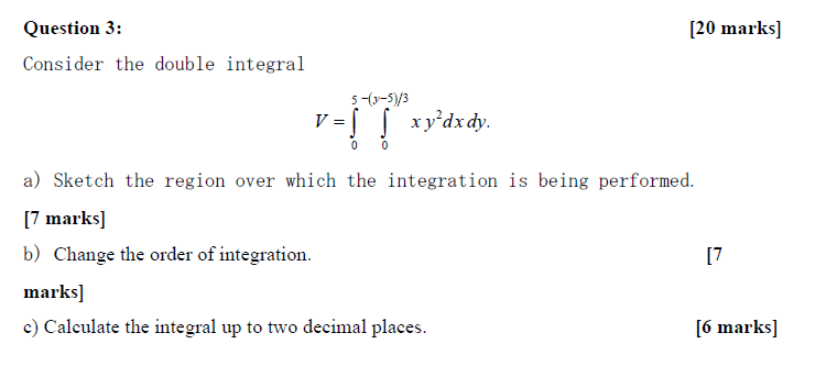 Solved [20 marks) Question 3: Consider the double integral | Chegg.com