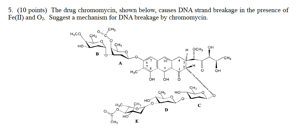 Solved 5. (10 points) The drug chromomycin, shown below, | Chegg.com