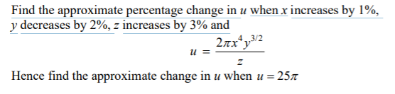 Solved Find the approximate percentage change in u when x | Chegg.com