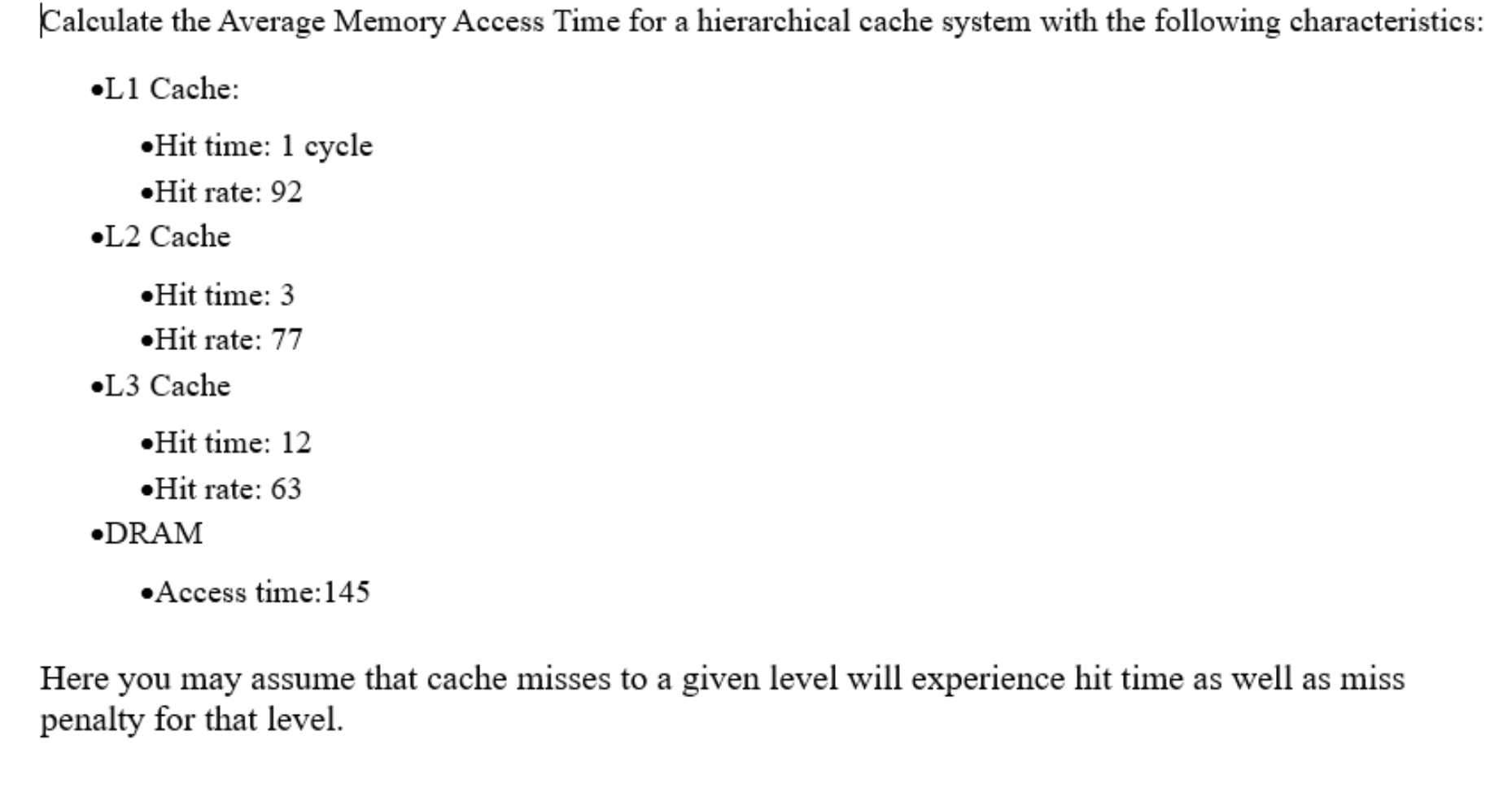 Solved Calculate the Average Memory Access Time for a | Chegg.com