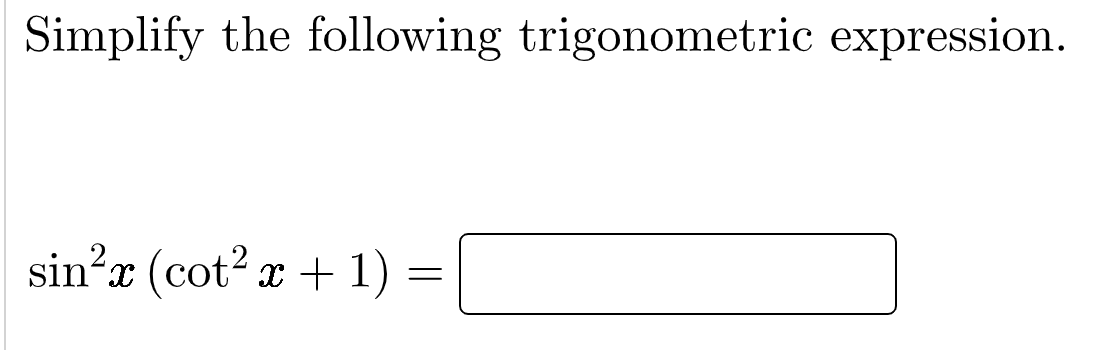 Solved Simplify the following trigonometric expression. | Chegg.com