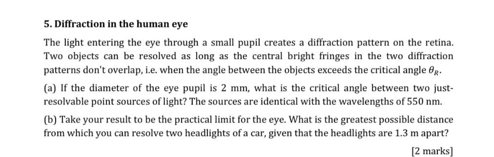 Solved 5. Diffraction in the human eye The light entering | Chegg.com