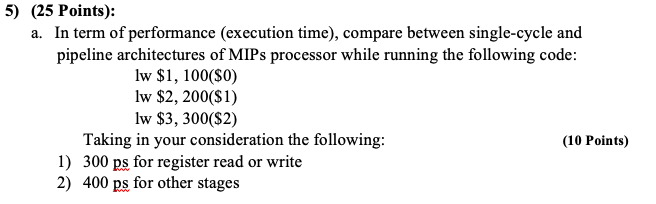 5) (25 Points): a. In term of performance (execution | Chegg.com