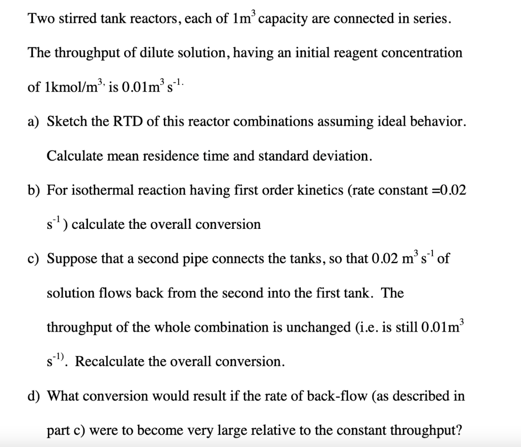 Solved Two stirred tank reactors, each of 1 m3 capacity are | Chegg.com