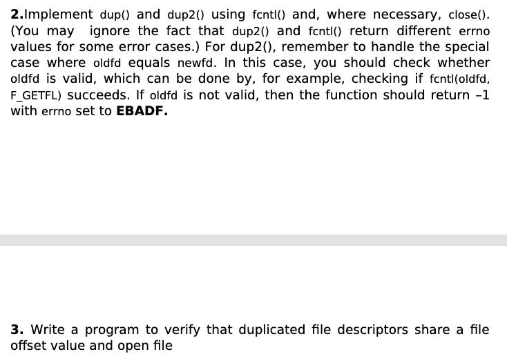Solved 2 Implement Dup And Dup2 Using Fcntl And