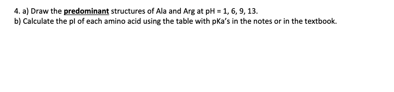 Solved 4. a) Draw the predominant structures of Ala and Arg | Chegg.com