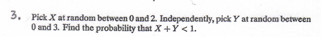 Solved 3. Pick X at random between 0 and 2 . Independently, | Chegg.com