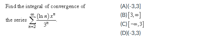 Solved Find the integral of convergence of \\( (A)(-3,3] \\) | Chegg.com