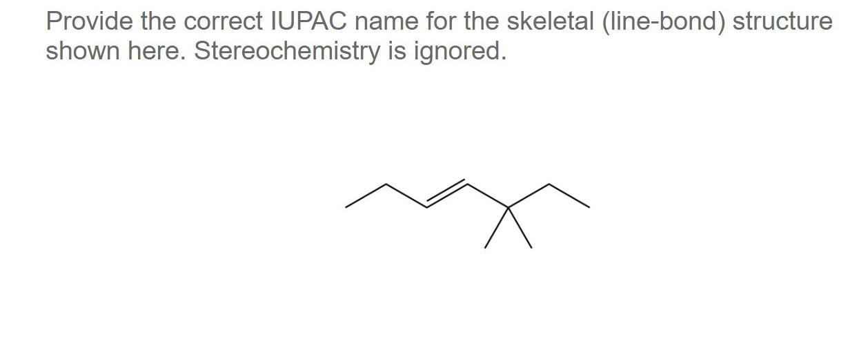 Solved Provide the correct IUPAC name for the skeletal | Chegg.com Solved Provide the correct IUPAC name for the skeletal | Chegg.com