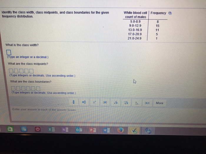 Solved Identify the class width, class midpoints, and class | Chegg.com