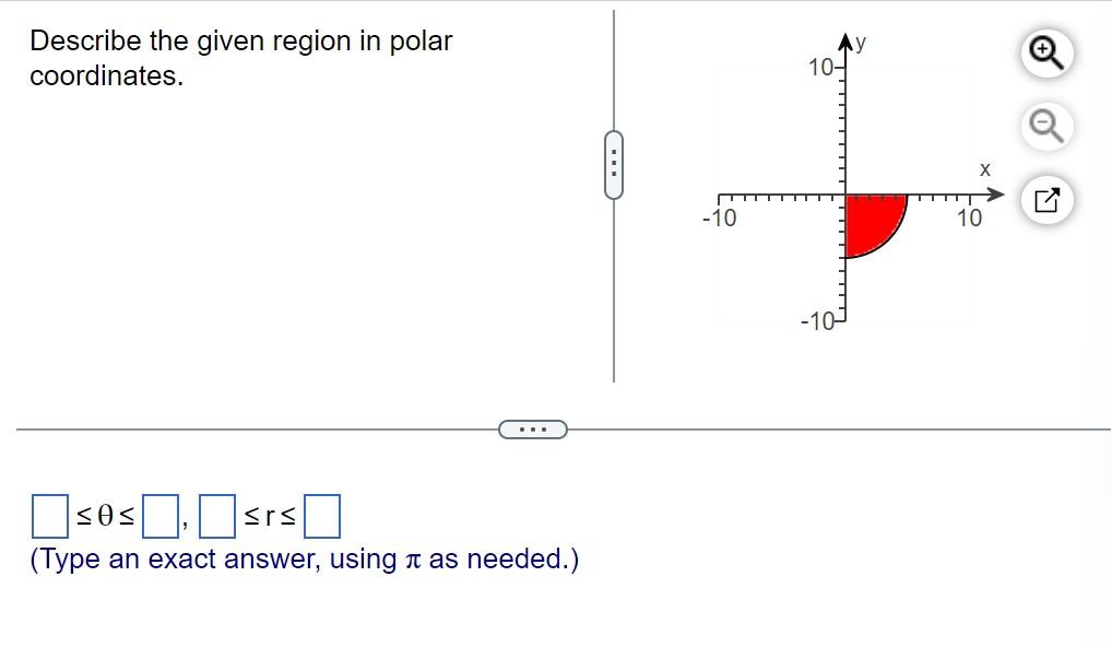 Solved Describe the given region in polar coordinates. | Chegg.com