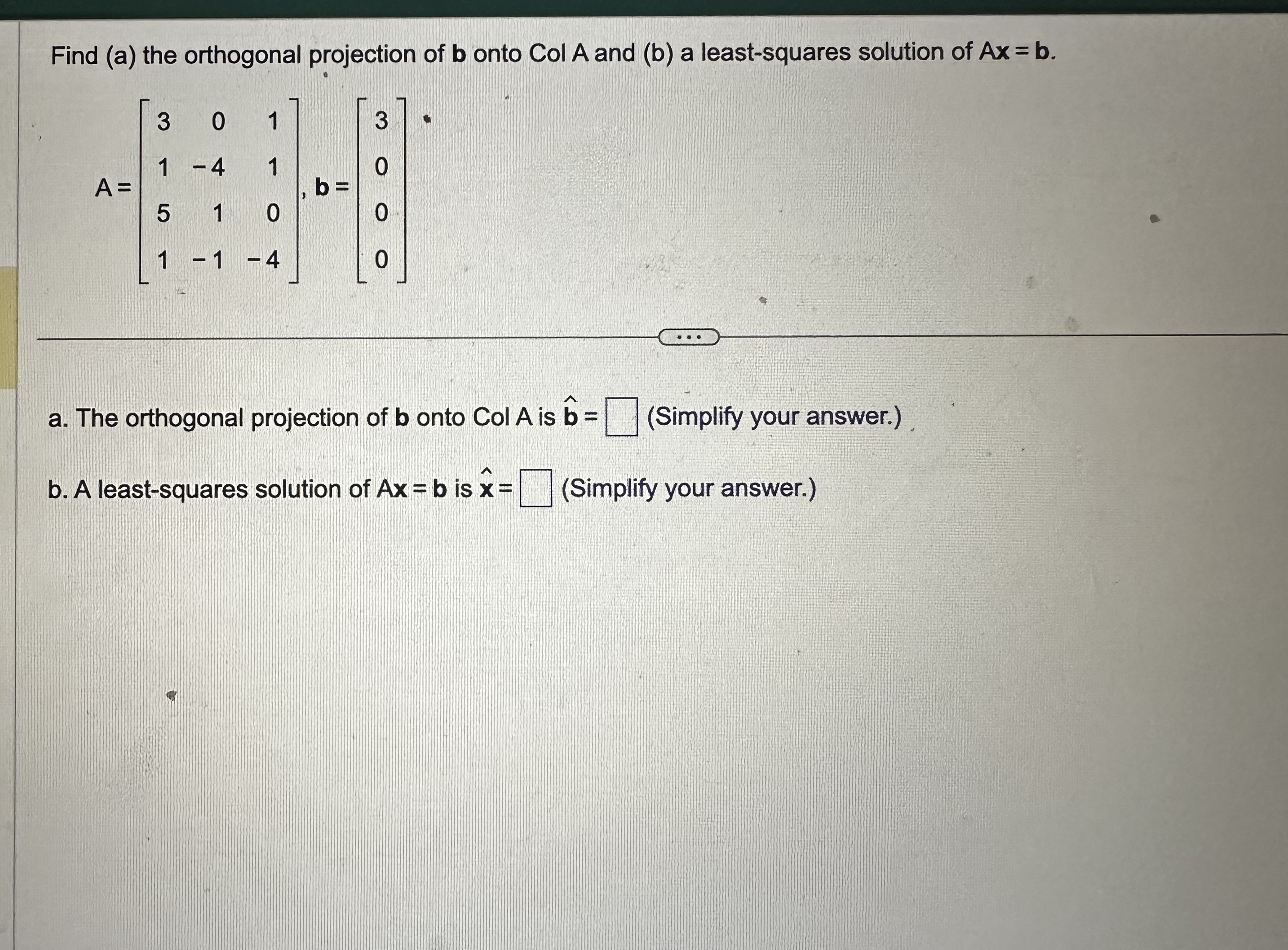 Solved Find (a) ﻿the orthogonal projection of b ﻿onto ColA | Chegg.com