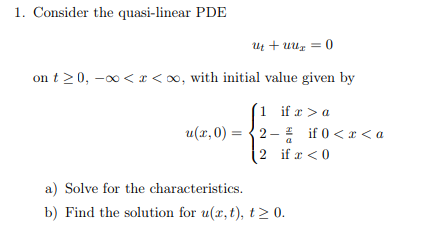 Solved 1. Consider the quasi-linear PDE ut + uug = 0 on t > | Chegg.com