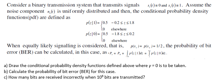 Consider a binary transmission system that transmits | Chegg.com
