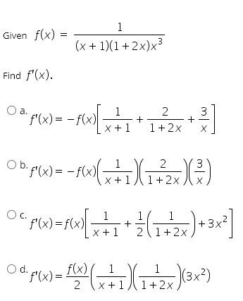Solved Given f(x) 1 (x + 1)(1 + 2x)x3 Find f'(x). O a. 1 2 3 | Chegg.com