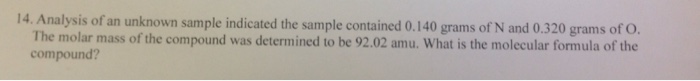 Solved 14. Analysis of an unknown sample indicated the | Chegg.com
