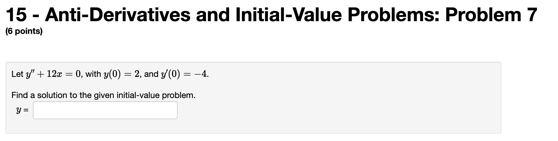 Solved 15 - Anti-Derivatives and Initial-Value Problems: | Chegg.com