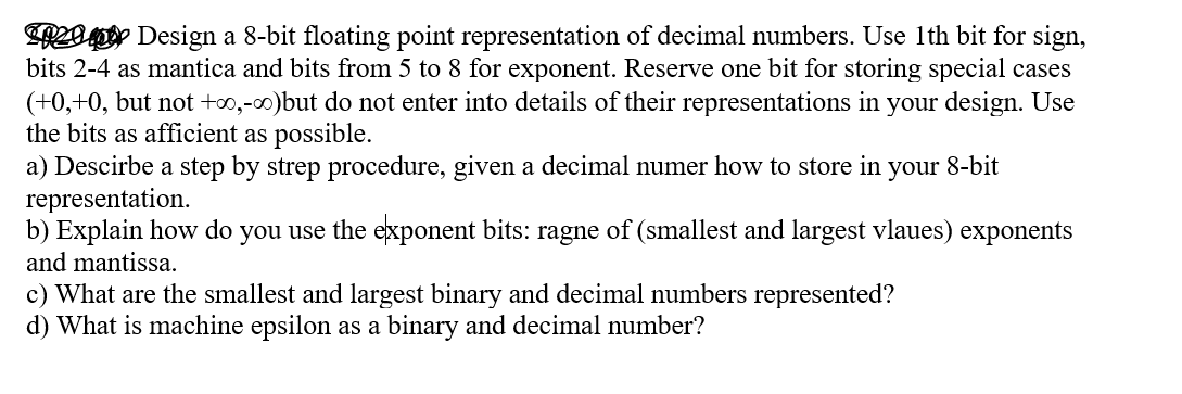 Solved spe Design a 8-bit floating point representation of | Chegg.com