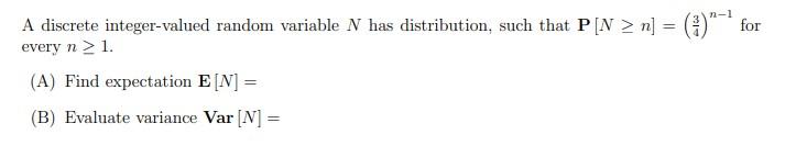 Solved A discrete integer-valued random variable N has | Chegg.com