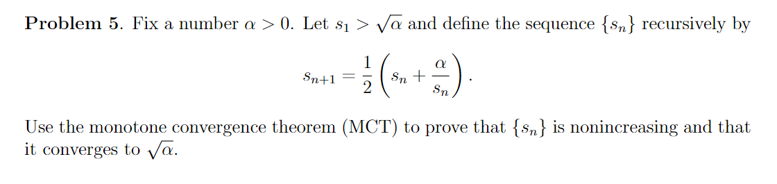 Solved Problem 5. ﻿Fix a number α>0. ﻿Let s1>α2 ﻿and define | Chegg.com