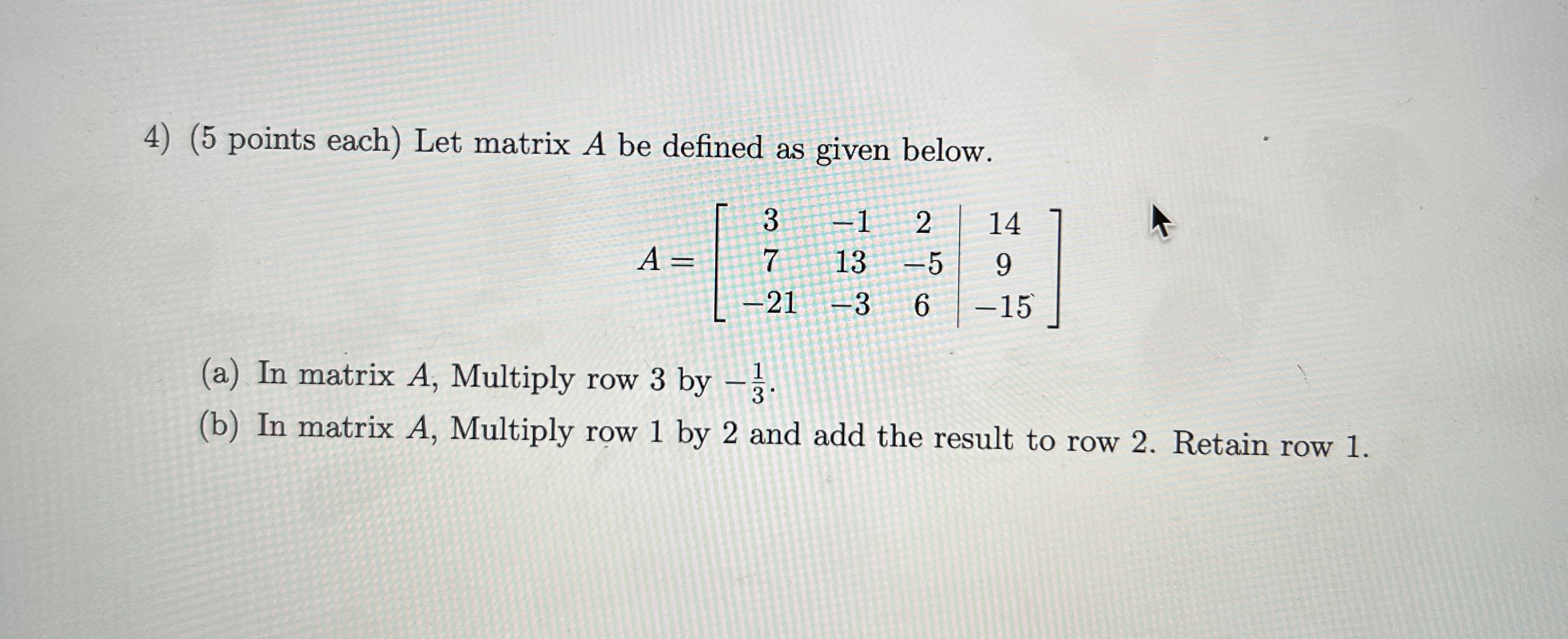 Solved 4) (5 points each) Let matrix A be defined as given | Chegg.com