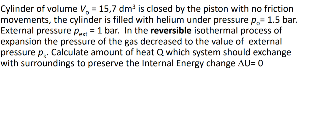 Solved Cylinder of volume V. = 15,7 dm3 is closed by the | Chegg.com