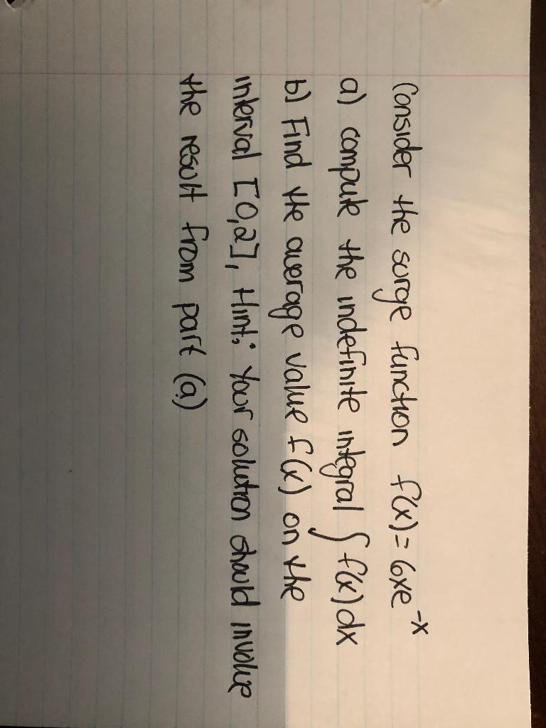 Solved -X Consider the surge function f(x) = 6xe a) compute | Chegg.com