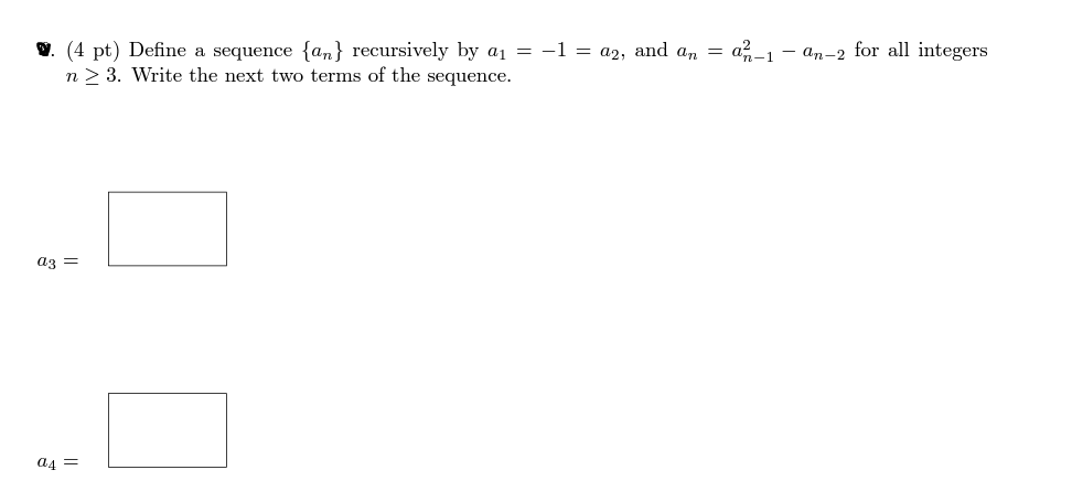 Solved 9. (4 pt) Define a sequence {an} recursively by | Chegg.com