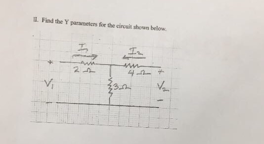 Solved Find the Y parameters for the circuit shown below. | Chegg.com