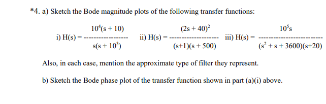 Solved *4. a) Sketch the Bode magnitude plots of the | Chegg.com