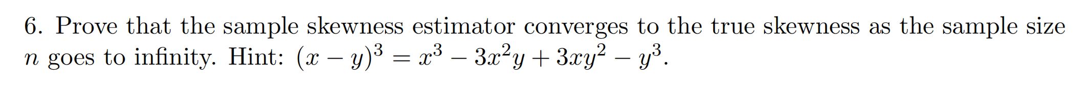 Solved Prove that the sample skewness estimator converges to | Chegg.com