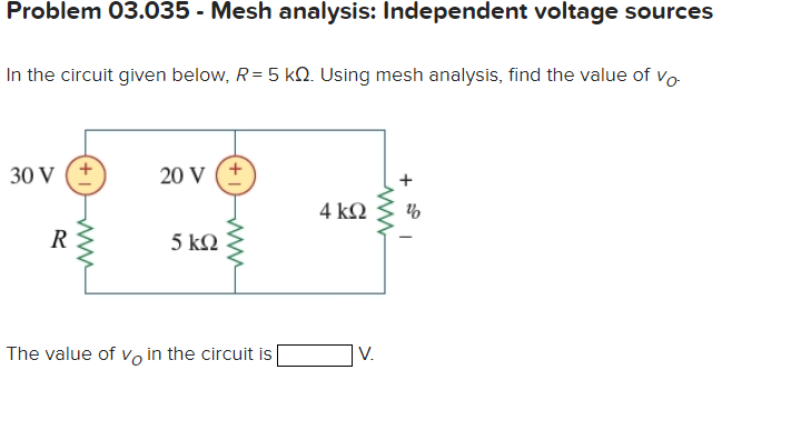 Solved Problem 03.035 - Mesh analysis: Independent voltage | Chegg.com