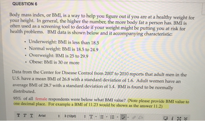 Solved QUESTION 6 Body mass index, or BMI, is a way to help | Chegg.com