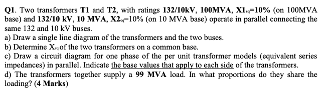 Solved Q1. Two transformers T1 and T2, with ratings | Chegg.com
