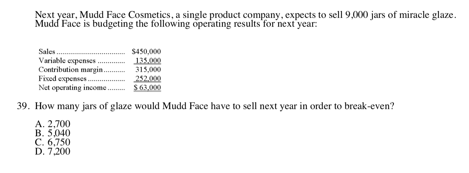Solved Next year, Mudd Face Cosmetics, a single product | Chegg.com