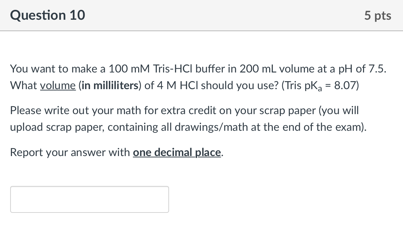 Solved Question 10 5 pts You want to make a 100 mM Tris-HCl | Chegg.com