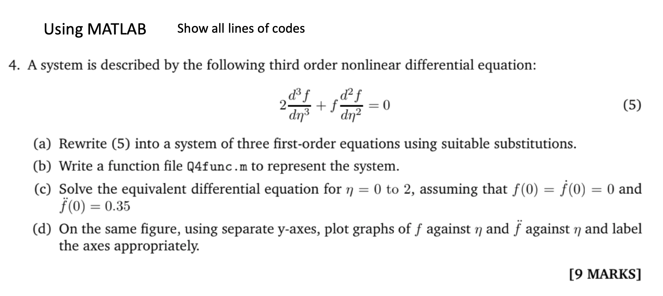 Using MATLAB Show all lines of codes 4. A system is | Chegg.com