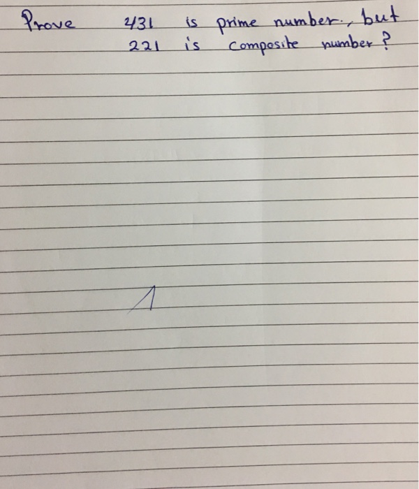 Solved Prove 431 is prime number but 221 is composite | Chegg.com