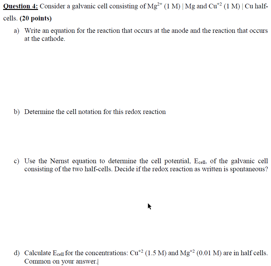 Solved Question 4: Consider a galvanic cell consisting of | Chegg.com