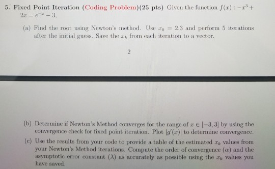 Solved 5. Fixed Point Iteration (Coding Problem) (25 pts) | Chegg.com