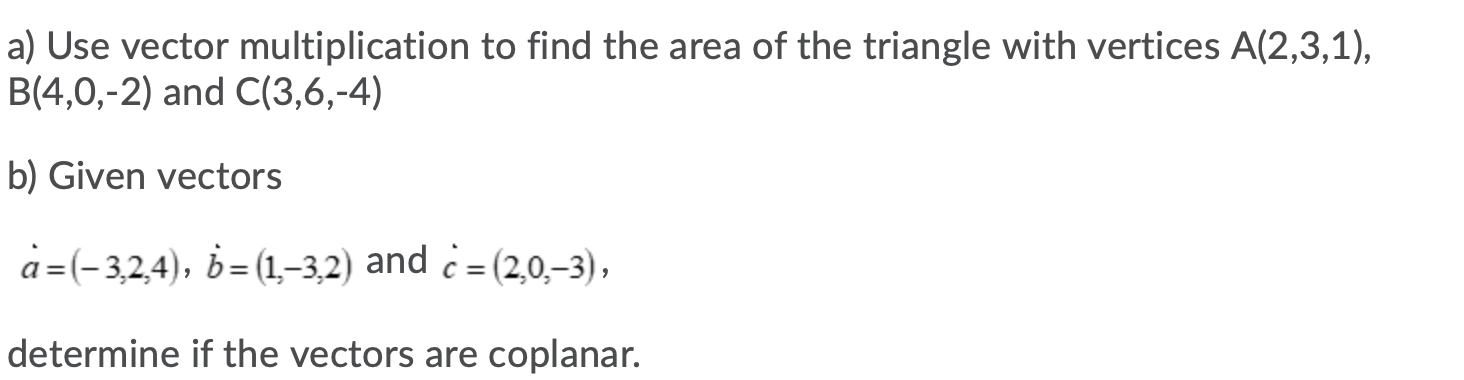 Solved a) Use vector multiplication to find the area of the | Chegg.com