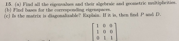Solved 15. (a) Find all the eigenvalues and their algebraic | Chegg.com