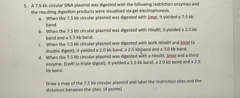Solved 5. A 7.5 kb circular DNA plasmid was digested with | Chegg.com