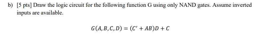 Solved b) [5 pts] Draw the logic circuit for the following | Chegg.com