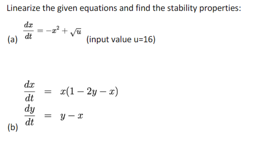 Solved Linearize the given equations and find the stability | Chegg.com