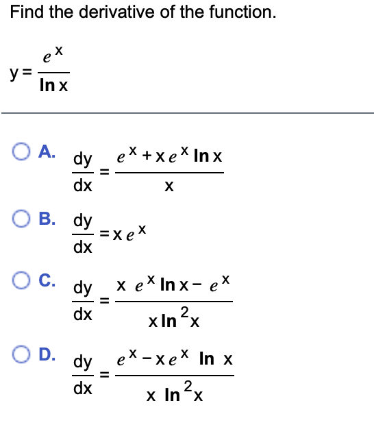 Solved Find the derivative of the function. ex y= Inx O A. | Chegg.com